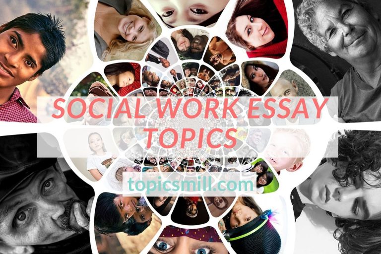 Social Work Essay Topics - 2025 | TopicsMill