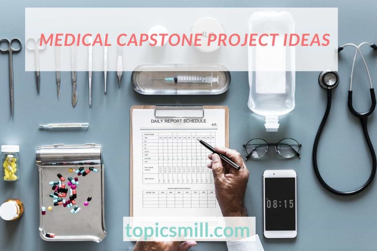 Sample Topics for Medical Capstone Project Ideas for University ...